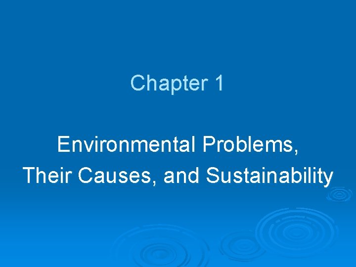 Chapter 1 Environmental Problems Their Causes and Sustainability