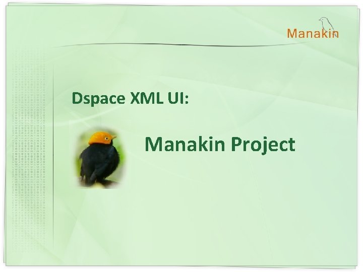 Dspace XML UI Manakin Project o je Manakin