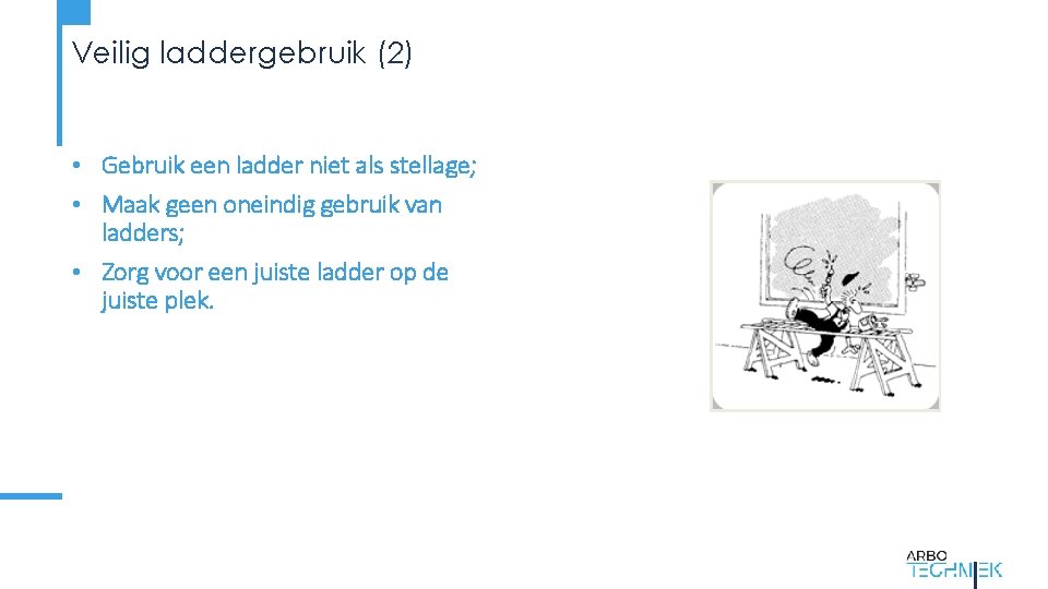 TOOLBOXMEETING Werken op een ladder of trap Doel