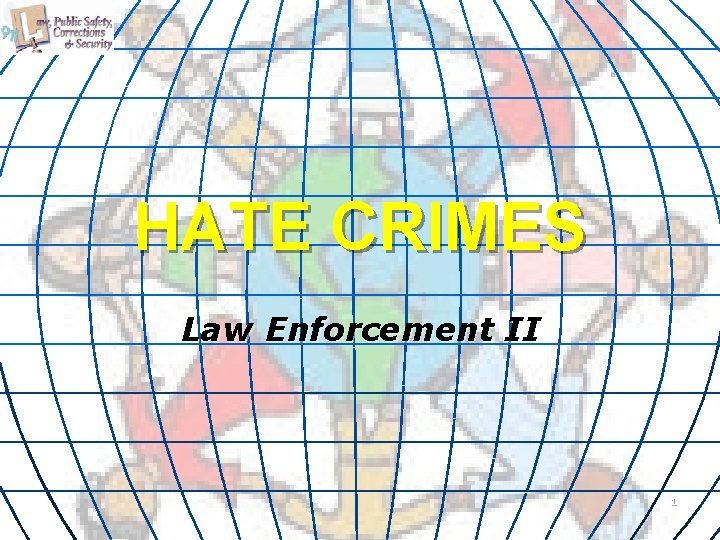 HATE CRIMES Law Enforcement II 1 Copyright and