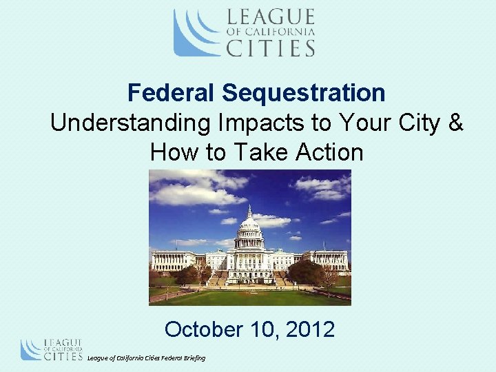 Federal Sequestration Understanding Impacts to Your City How
