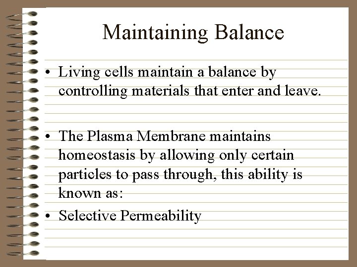 Homeostasis and the Plasma Membrane BIOLOGY Maintaining Balance