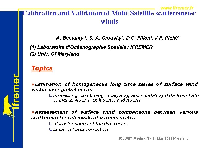 Calibration and Validation of MultiSatellite scatterometer winds A