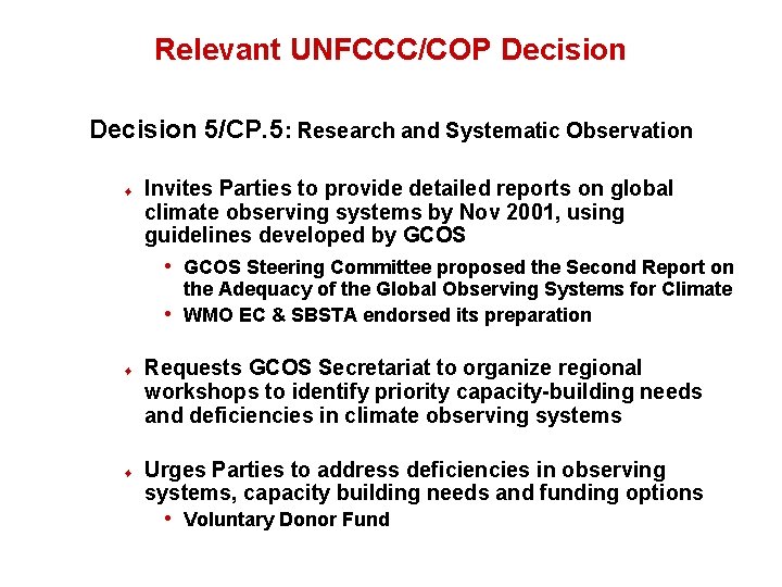 Global Climate Observing System Dr William Westermeyer GCOS