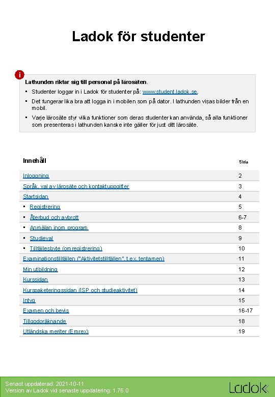 Ladok fr studenter i Lathunden riktar sig till