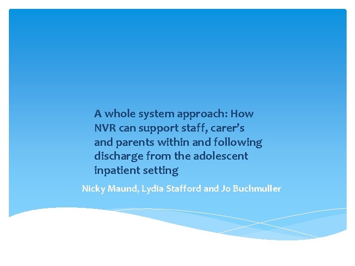A whole system approach How NVR can support