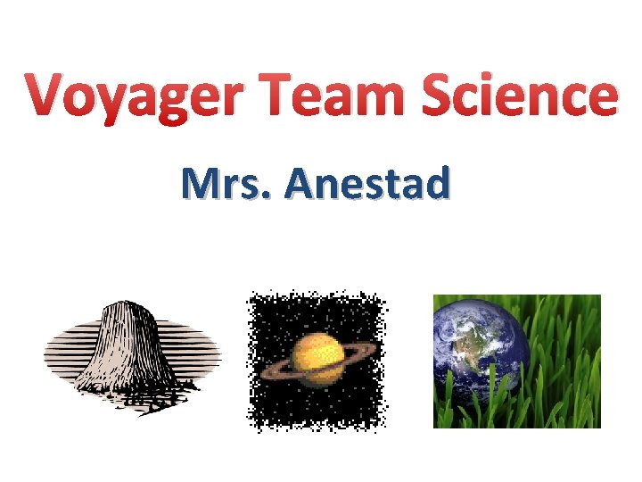 Voyager Team Science Mrs Anestad Process skills Astronomy