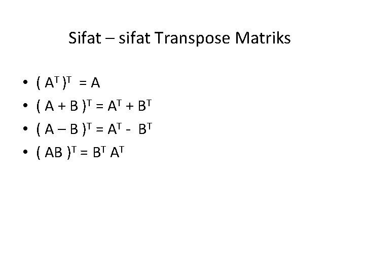 Matrik Lanjut PENJUMLAHAN MATRIKS q Apabila A dan