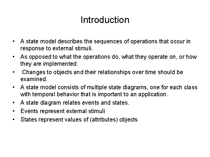 State Modeling Introduction A state model describes the