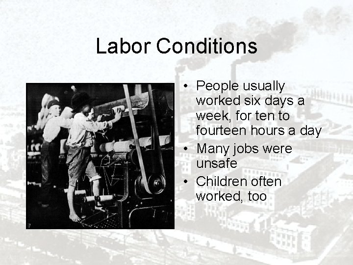 The Factory System The conditions of factory workers