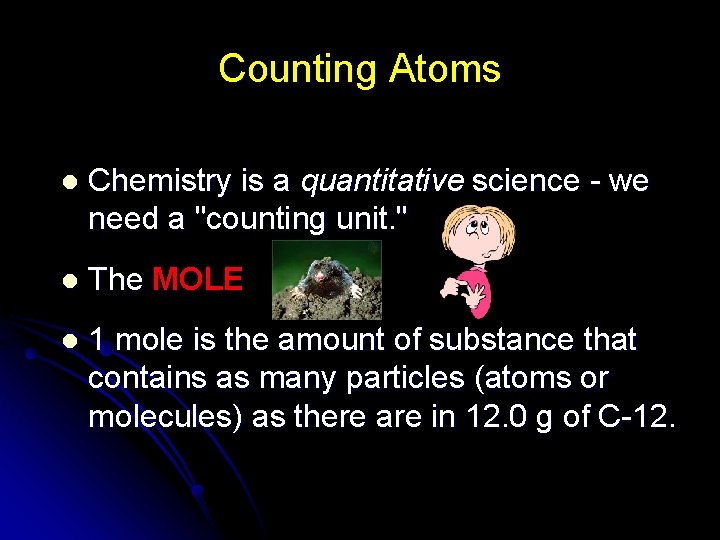 Counting Atoms l Chemistry is a quantitative science