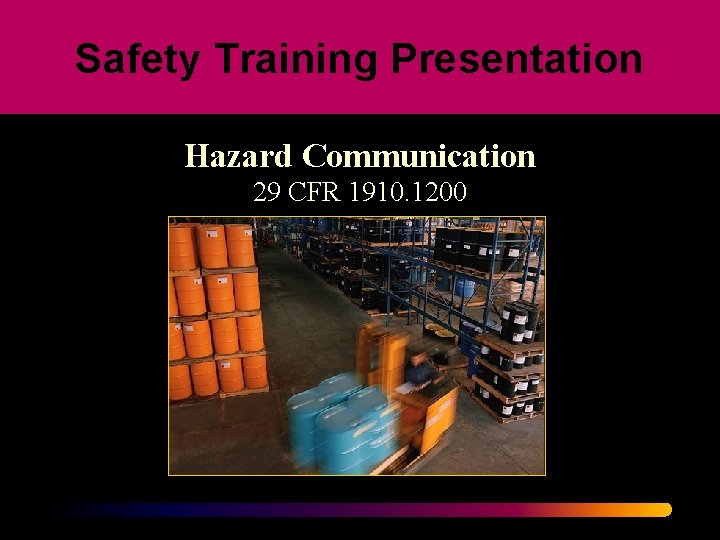 Safety Training Presentation Hazard Communication 29 CFR 1910