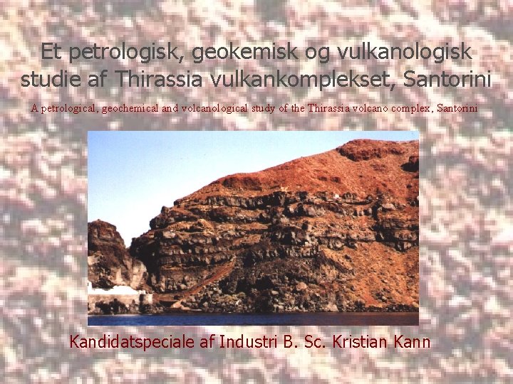 Et petrologisk geokemisk og vulkanologisk studie af Thirassia