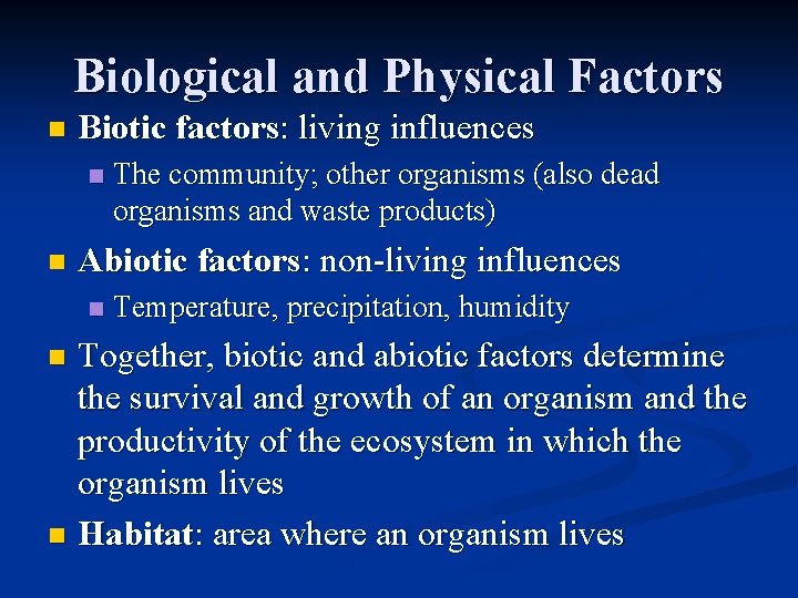 Ecosystems What shapes an ecosystem Biological and Physical