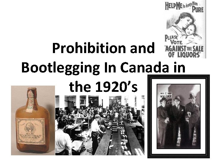 Prohibition and Bootlegging In Canada in the 1920s
