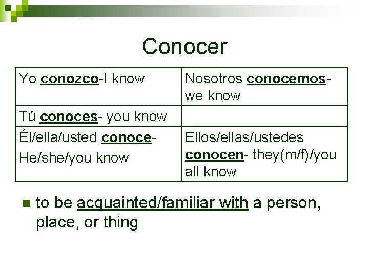 Saber vs Conocer Saber vs Conocer n In