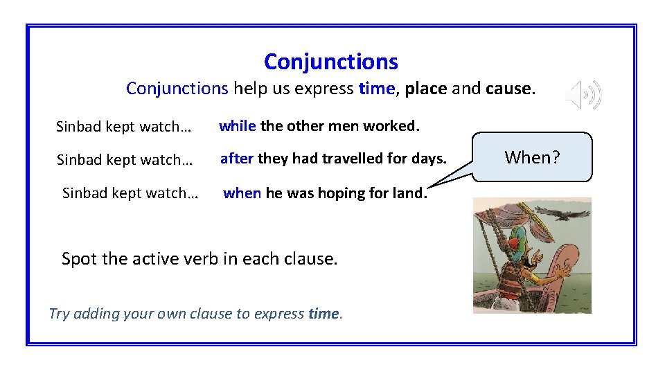 Using conjunctions and prepositions to add information Clauses