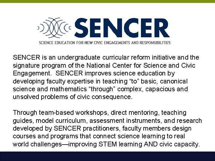 SENCER is an undergraduate curricular reform initiative and