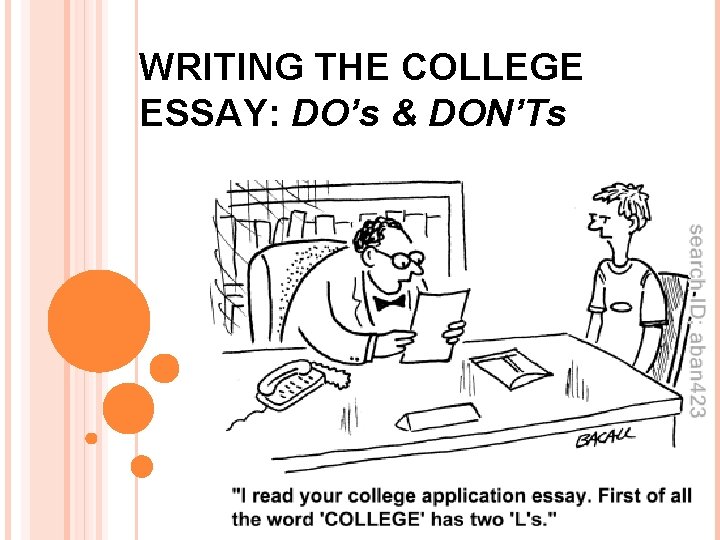 WRITING THE COLLEGE ESSAY DOs DONTs WHAT IS