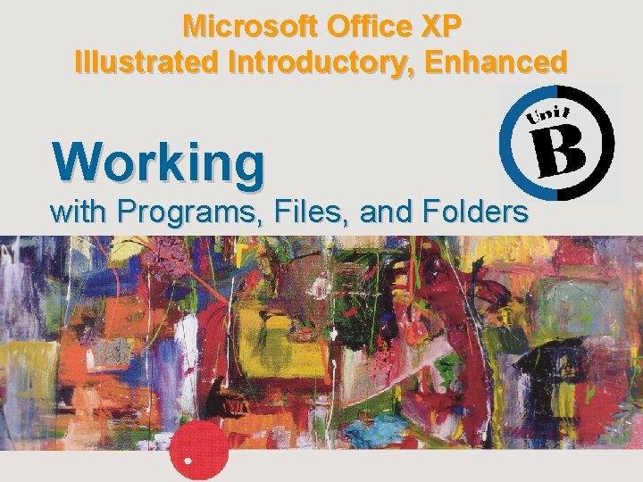 Microsoft Office XP Illustrated Introductory Enhanced Working with