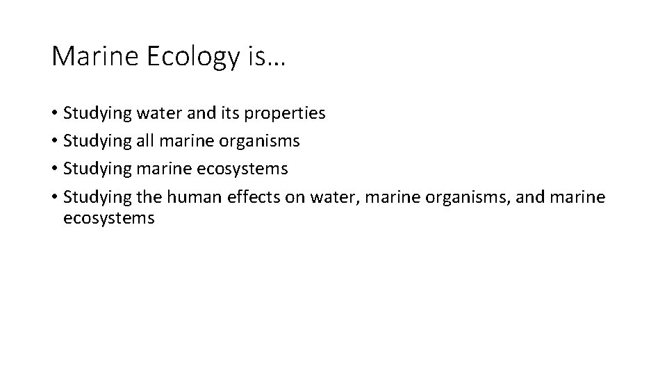 Introduction to Marine Ecology Mrs Reyna Why do