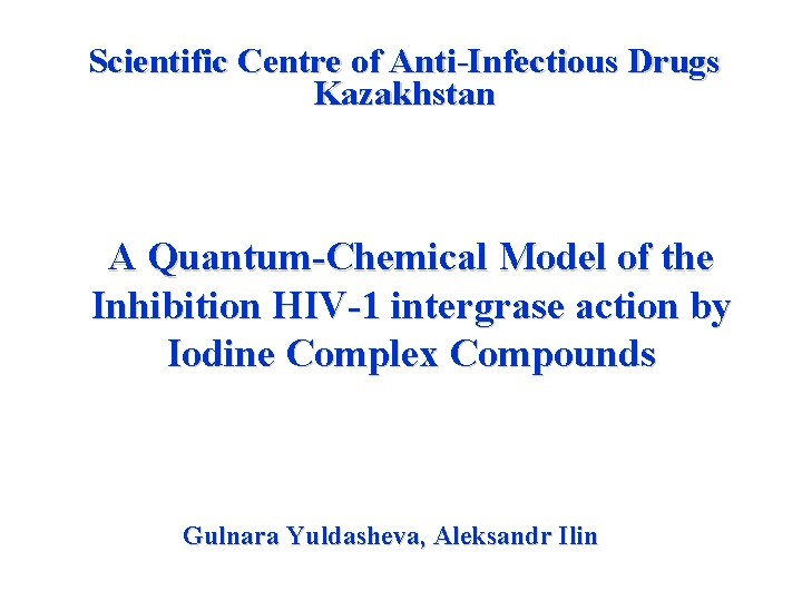 Scientific Centre of AntiInfectious Drugs Kazakhstan A QuantumChemical