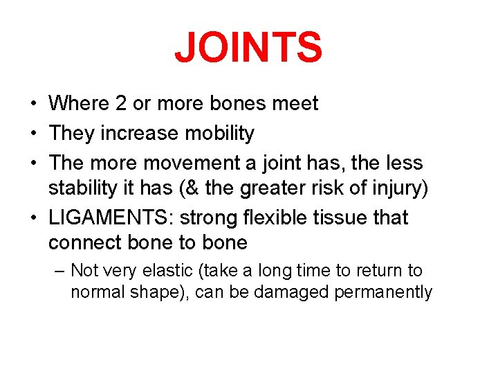JOINTS JOINTS Where 2 or more bones meet