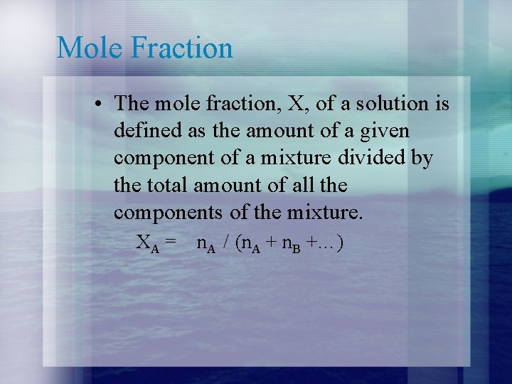 Solutions and Their Properties Chapter 13 Learning Objectives