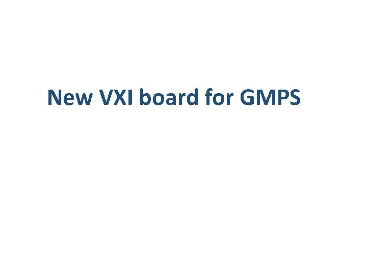 New VXI board for GMPS DSP IO Signals