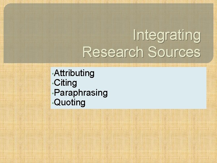 Integrating Research Sources Attributing Citing Paraphrasing Quoting ...