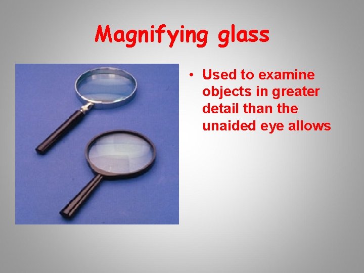 Lab Equipment Magnifying glass Used to examine objects