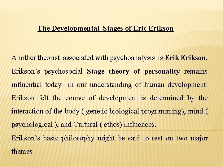 The Developmental Stages of Eric Erikson Another theorist