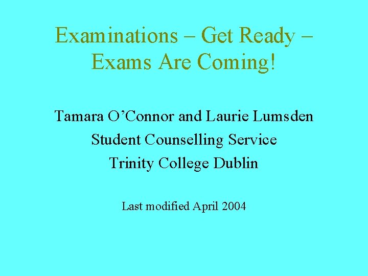 Examinations Get Ready Exams Are Coming Tamara OConnor