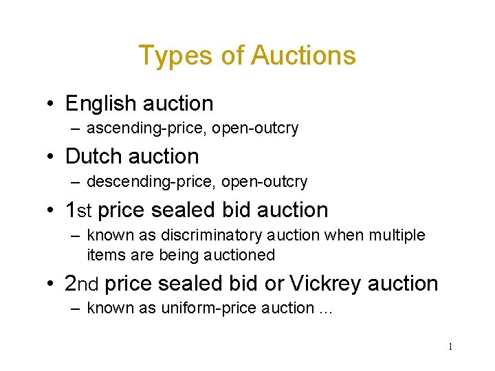 Types of Auctions English auction ascendingprice openoutcry Dutch
