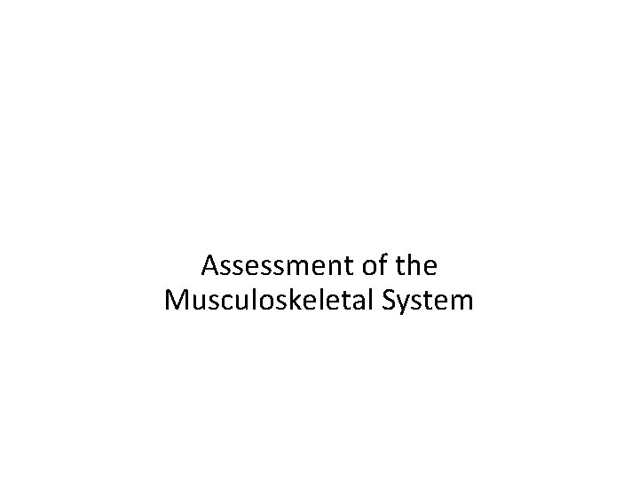 Assessment of the Musculoskeletal System Changes with Age