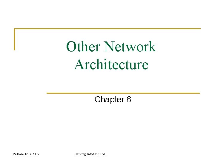 Other Network Architecture Chapter 6 Release 1672009 Jetking