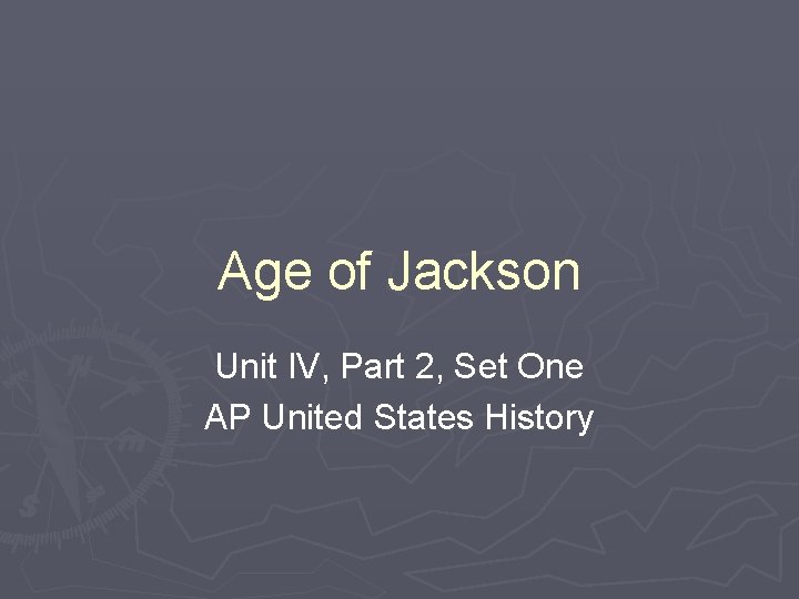Age of Jackson Unit IV Part 2 Set
