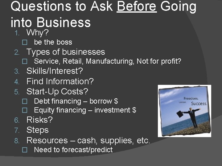 GOING INTO BUSINESS Review Forms of ownership Sole