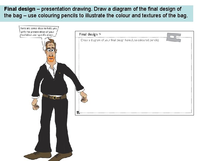 Final design presentation drawing Draw a diagram of