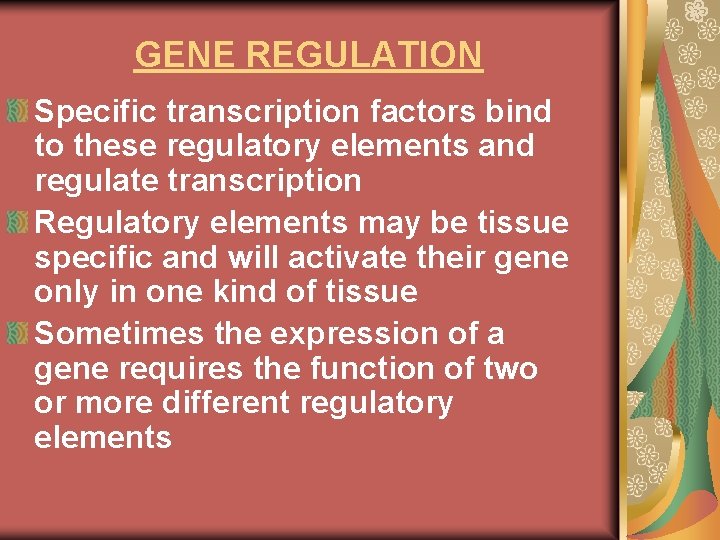 GENE REGULATION Virtually every cell in your body