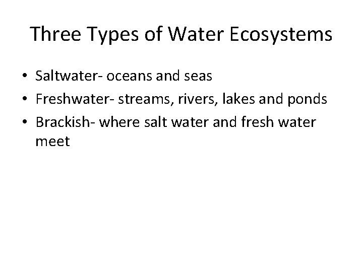 Water Biomes Waterbased regions home to a unique