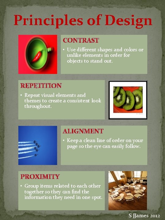 Principles of Design CONTRAST Use different shapes and