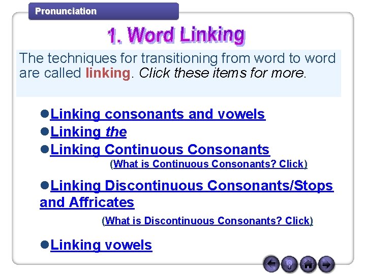 Pronunciation The techniques for transitioning from word to