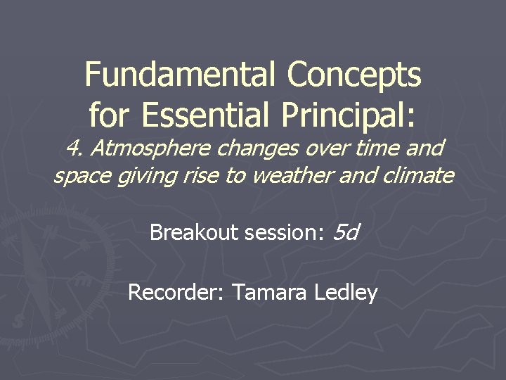 Fundamental Concepts for Essential Principal 4 Atmosphere changes