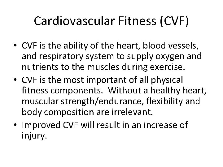 Cardiovascular Fitness CVF CVF is the ability of
