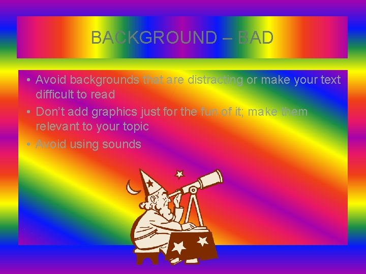 MAKING POWERPOINT SLIDES AVOIDING THE PITFALLS OF BAD