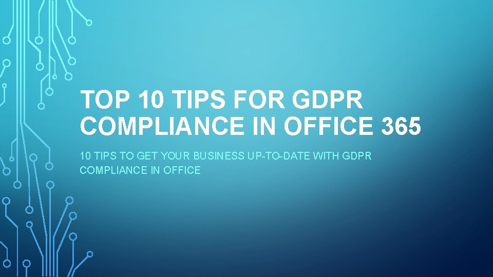 TOP 10 TIPS FOR GDPR COMPLIANCE IN OFFICE
