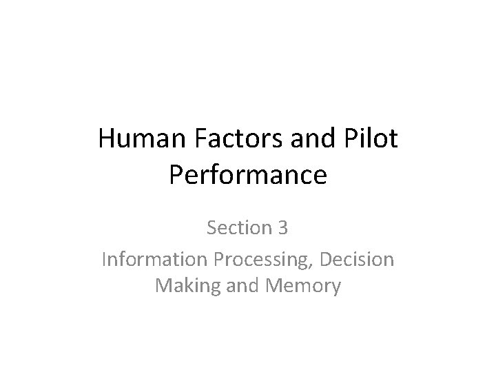 Human Factors and Pilot Performance Section 3 Information