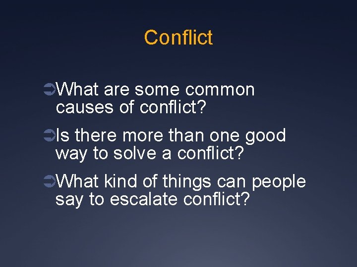 CONFLICT Resolution Conflict What are some common causes