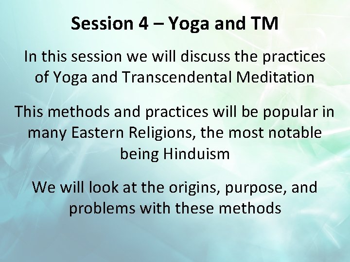 Session 4 Yoga and TM In this session